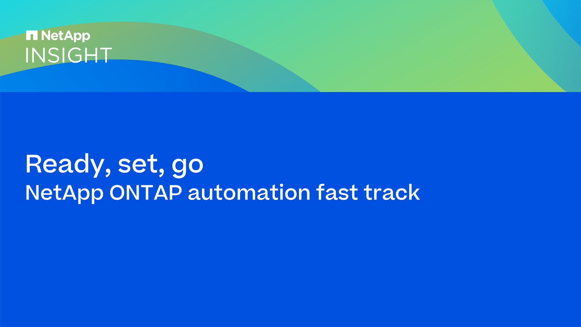 Ready, set, go: NetApp ONTAP automation fast track [1029-2] | NetApp Video